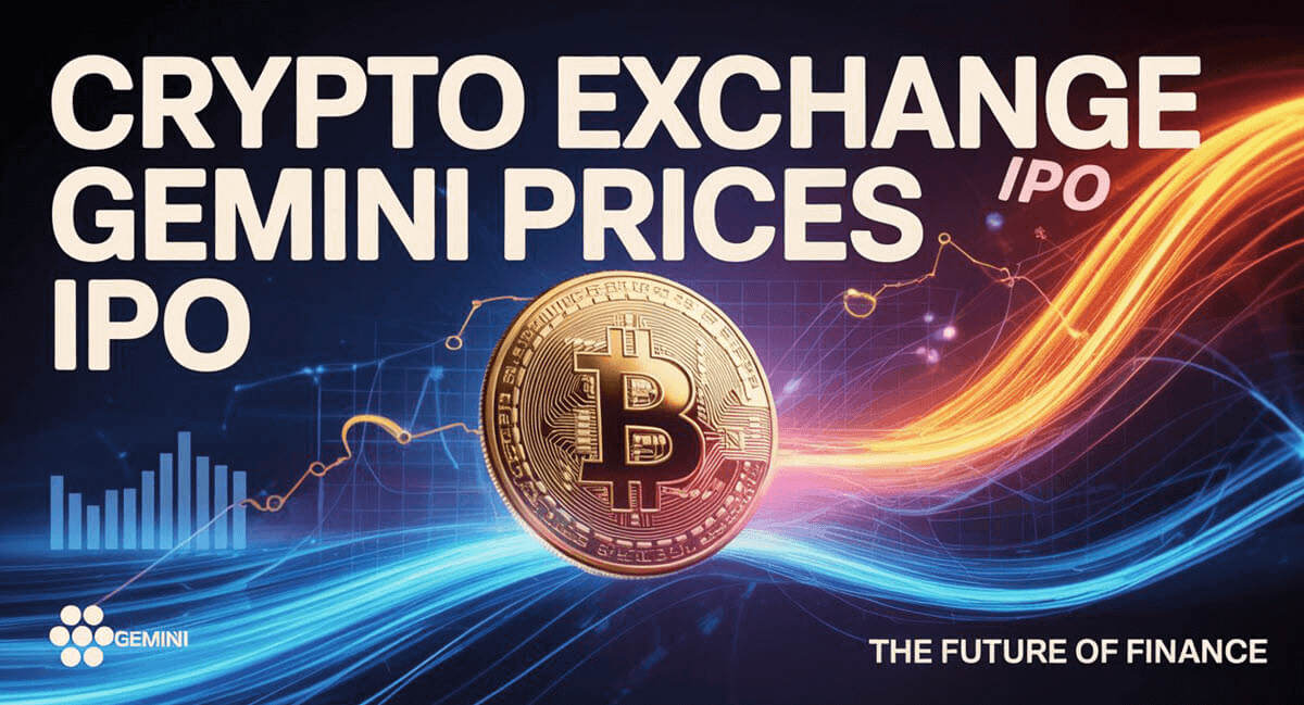 Crypto Exchange Gemini Prices IPO Above Range Raise $425M