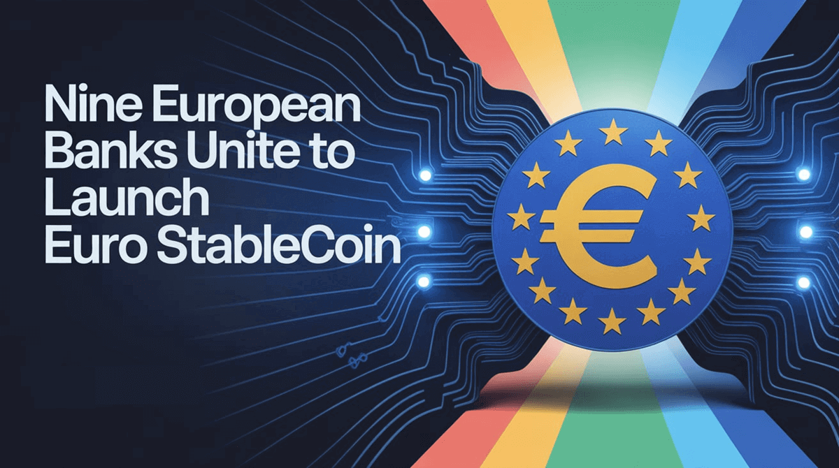 Nine European Banks Unite to Launch Euro Stablecoin
